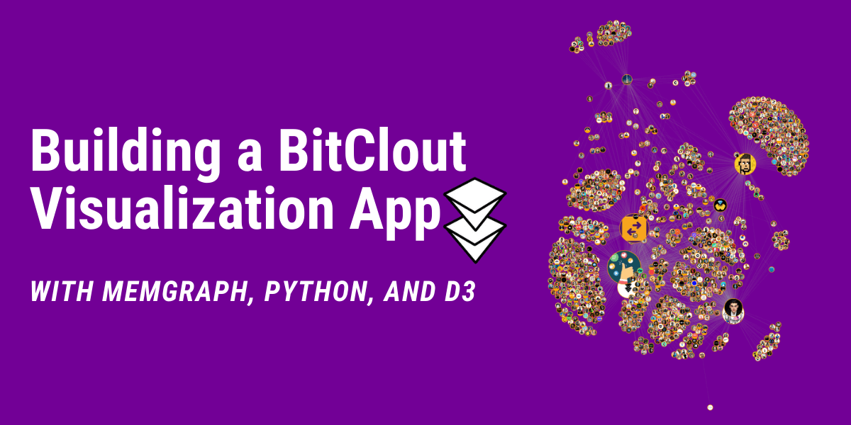 Building a BitClout Social Network Visualization App With Memgraph and ...